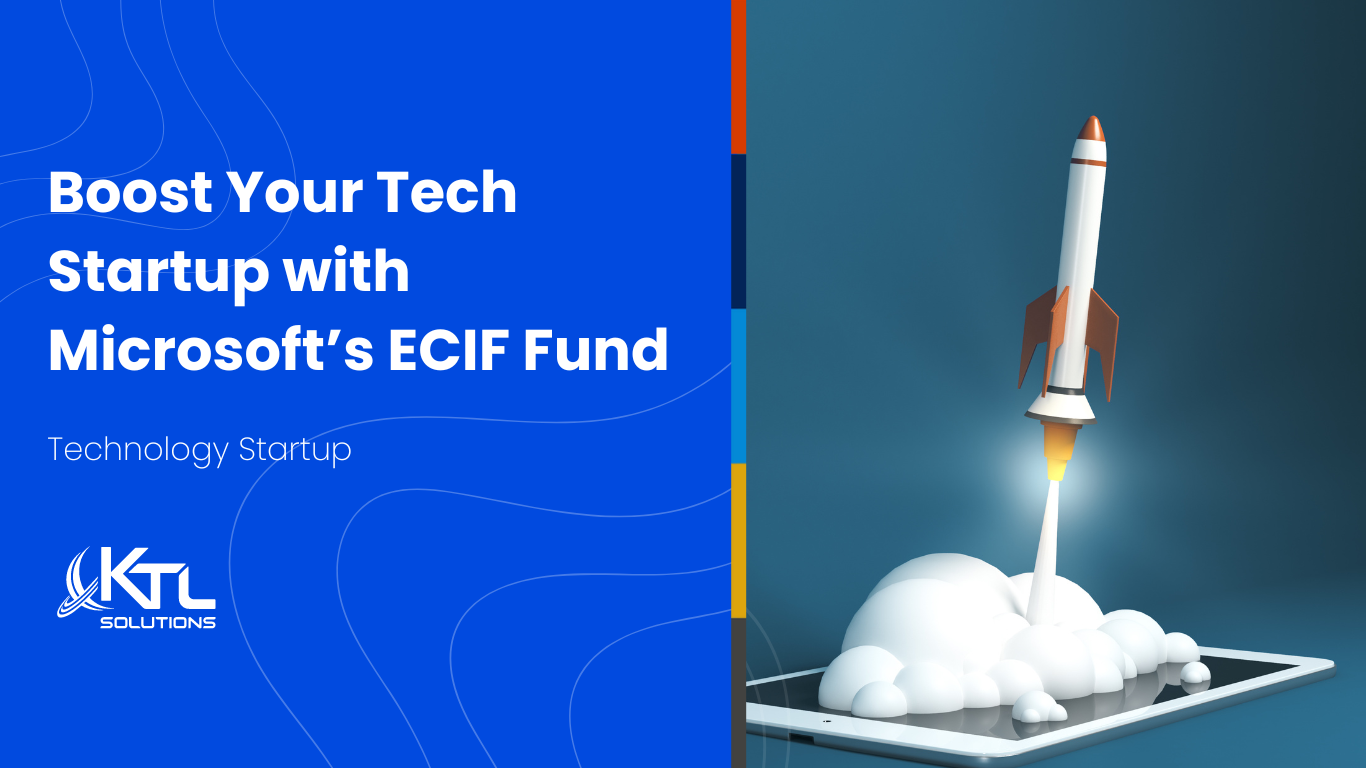 Boost Your Startup with Microsoft's ECIF - KTL Solutions